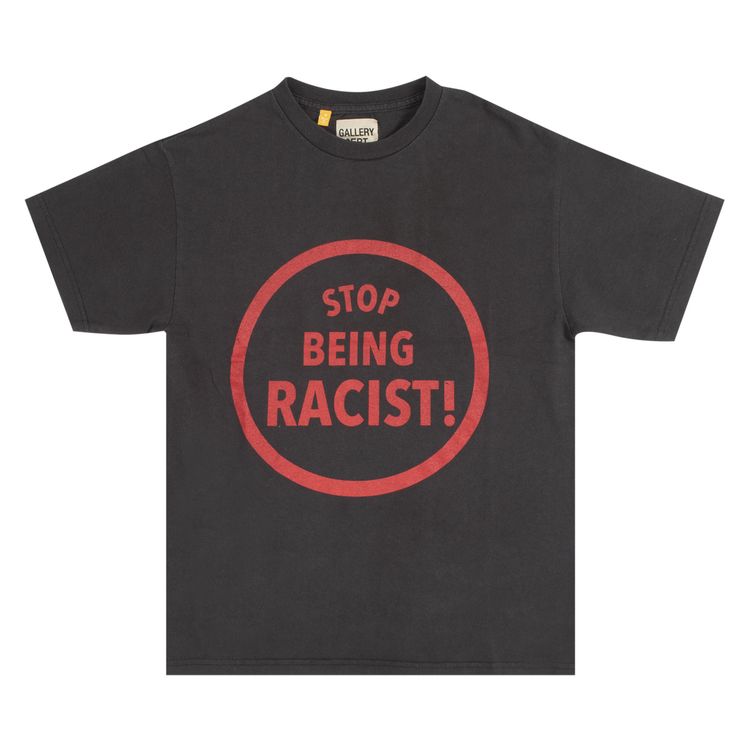 Buy Gallery Dept. Stop Being Racist Tee 'Black' - SBR 1000 BLAC | GOAT